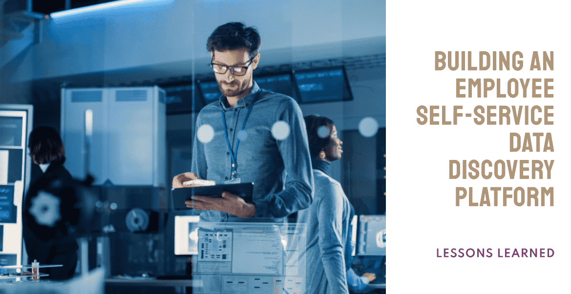 Building an Employee Self-Service Data Discovery Platform: Lessons Learned